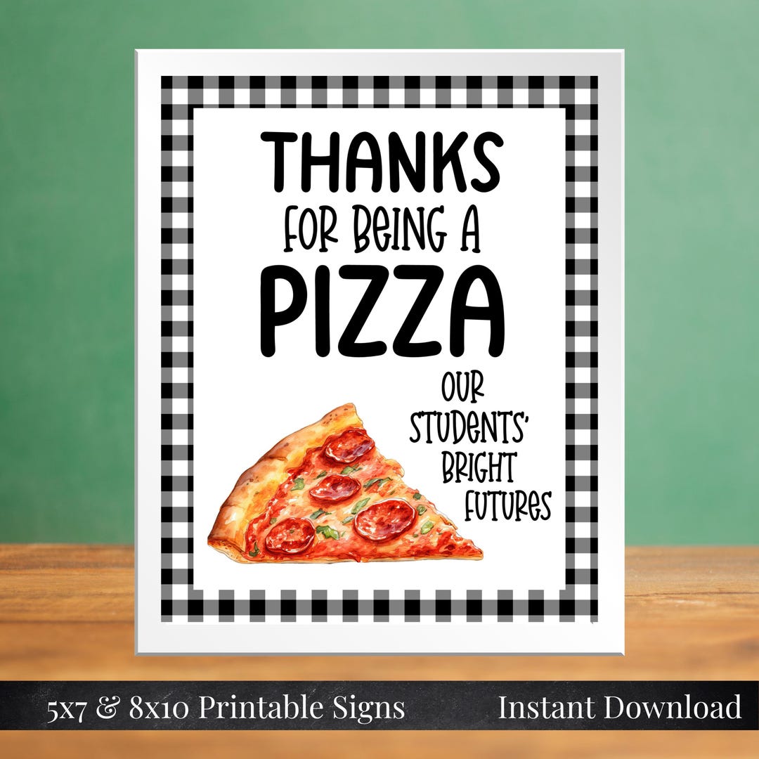 Pizza 5x7, 8x10 Sign Teacher Appreciation, Thanks for Being a Pizza Our ...