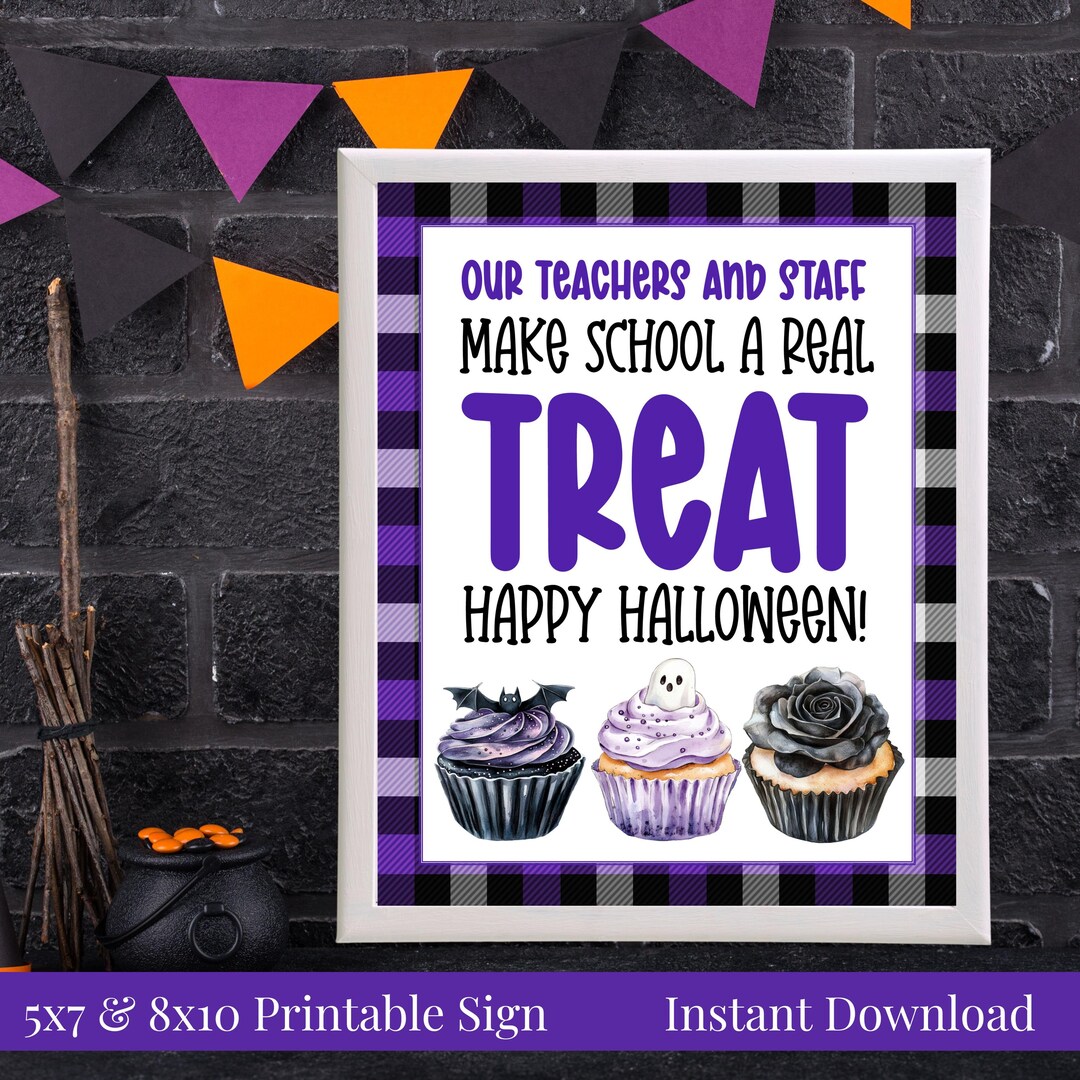 Teachers & Staff Make School a Real Treat Printable Appreciation Sign ...