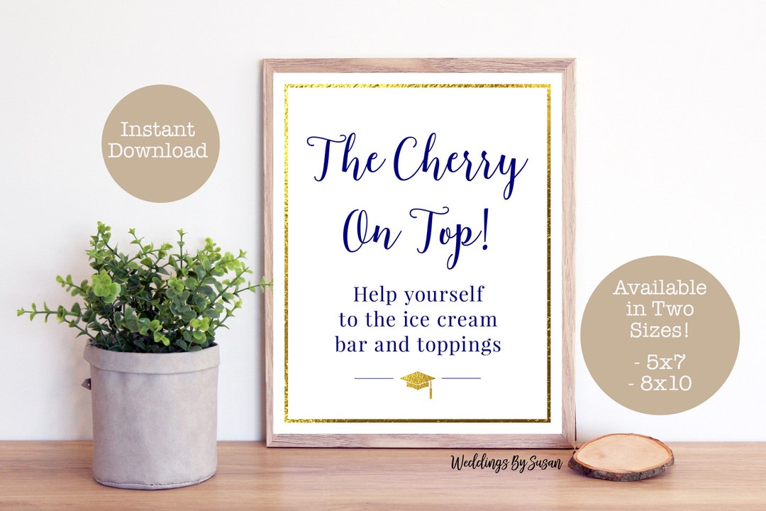 The Cherry on Top Printable Graduation Ice Cream Bar, Sundae Bar Sign ...