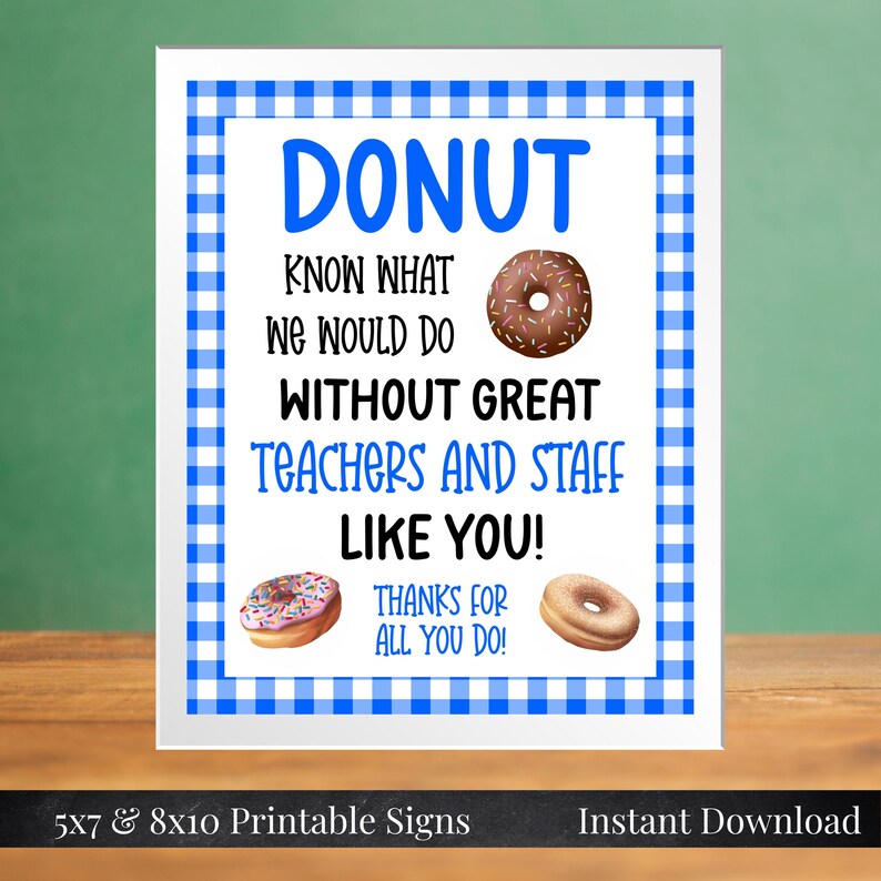 Donut Know What We Would Do Printable 5x7, 8x10 Sign Teacher ...