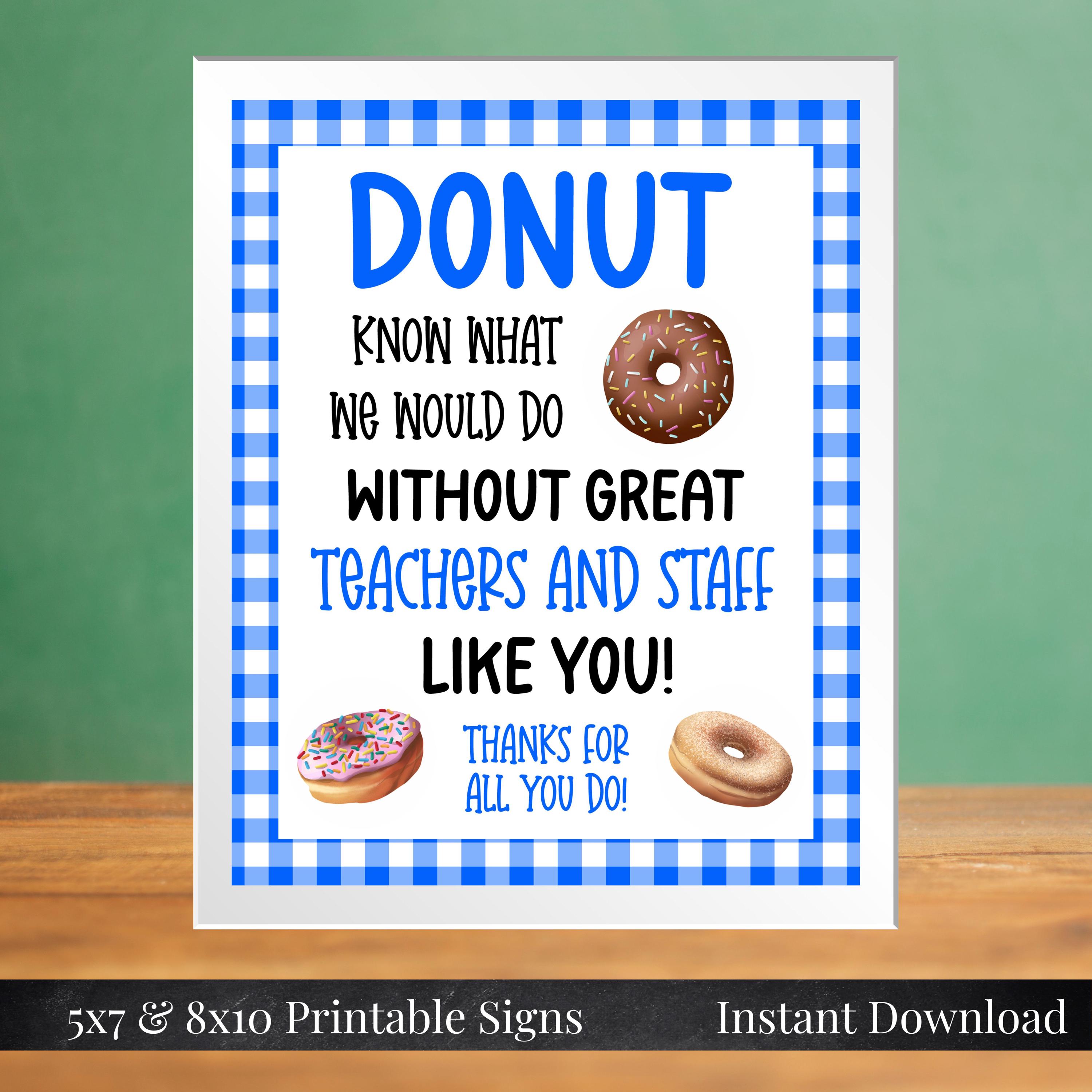 Donut Know What We Would Do Printable 5x7, 8x10 Sign Teacher ...