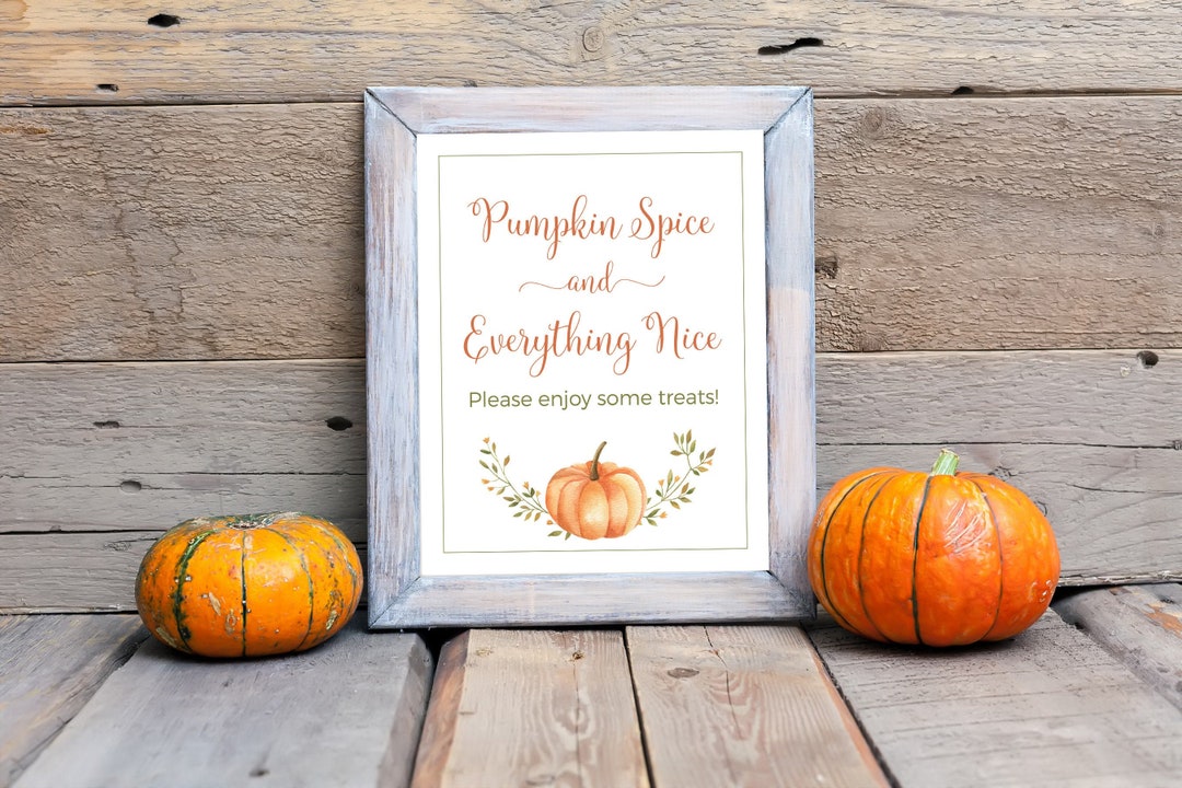 Pumpkin Spice and Everything Nice 5x7 8x10 Printable Sign - Etsy