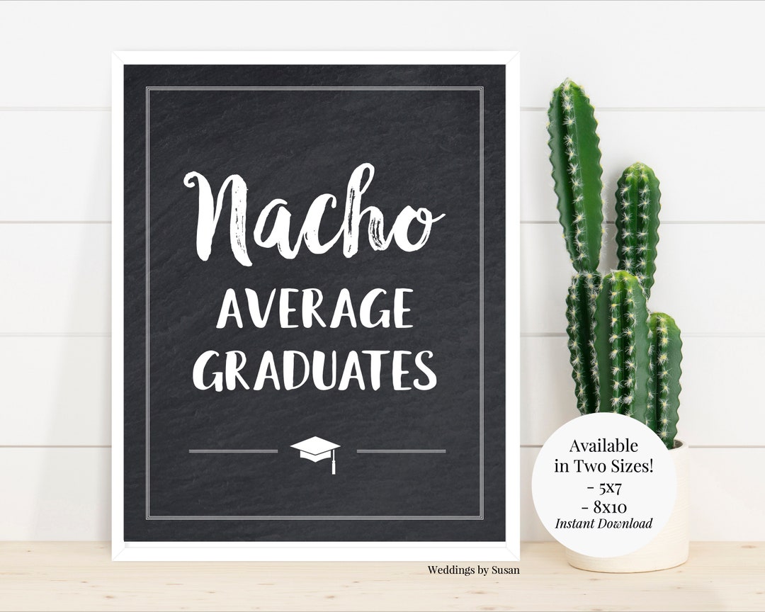 Nacho Average Graduates Nacho Bar 5x7, 8x10 Printable Graduation Party ...