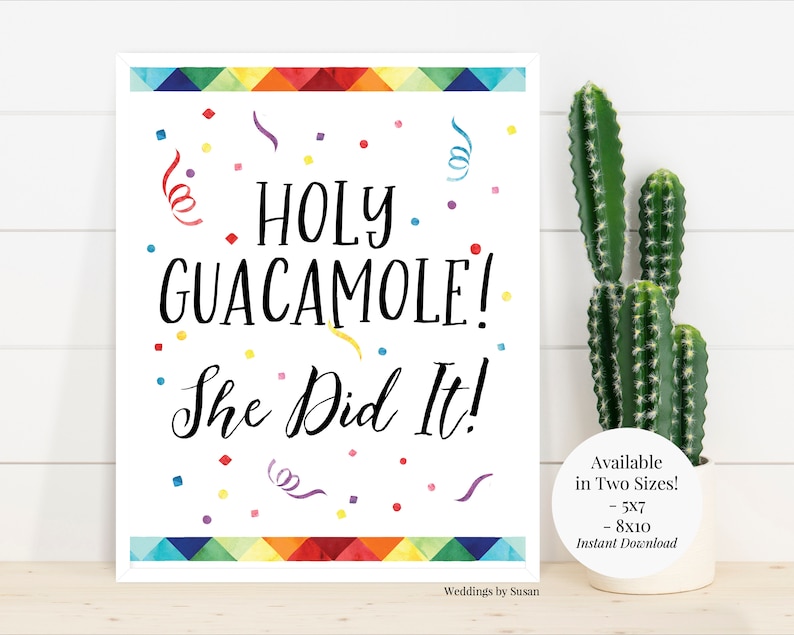 Holy Guacamole She Did It 5x7, 8x10 Printable Fiesta Graduation Party ...