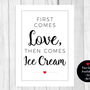 First Comes Love Then Comes Ice Cream 5x7 8x10 Printable - Etsy