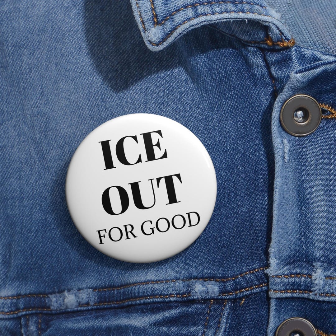 ICE Out for Good Pin Button | Anti ICE Pin | Be Good Pin | Abolish ICE ...