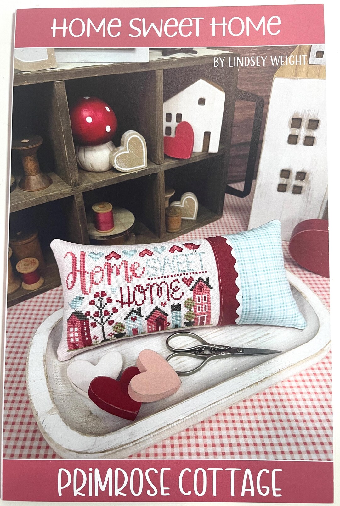 Primrose Cottage Stitches, Home Sweet Home, Designed by Lindsey Weight ...