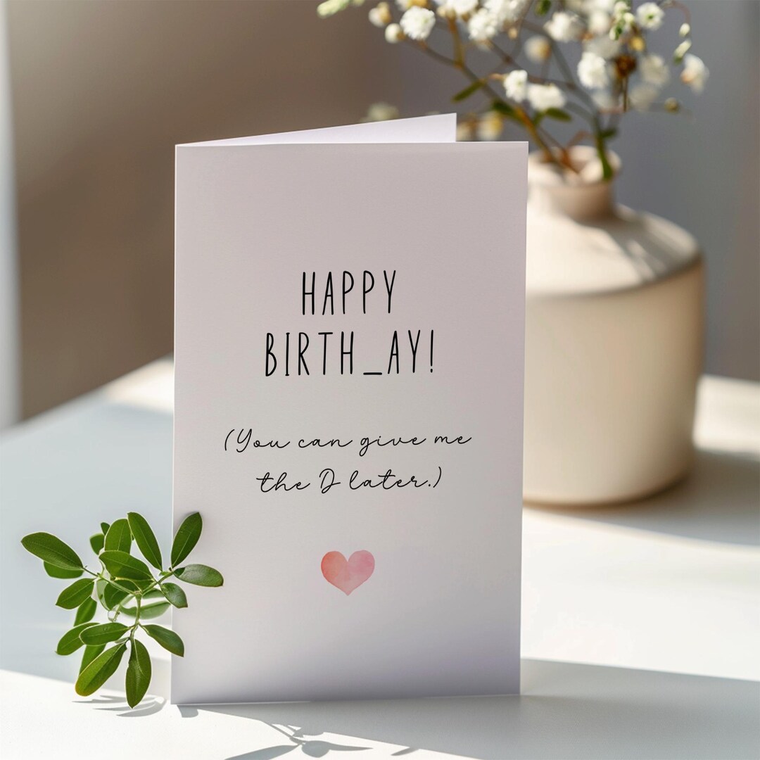 Give Me the D Later Printable Birthday Card for Boyfriend Adult Humor ...