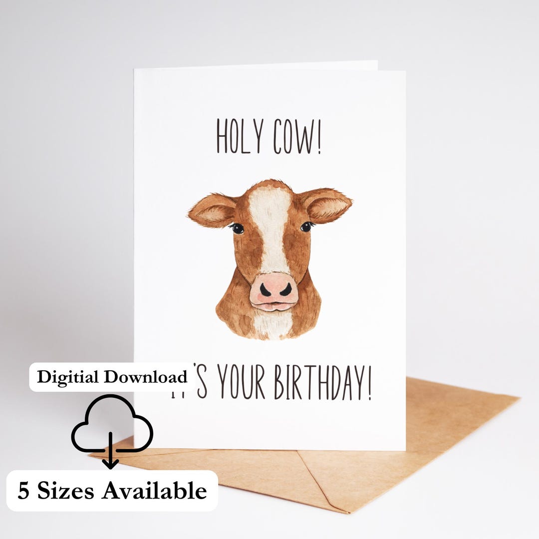 Cow Birthday Card Printable Funny Bday Card Holy Cow It's Your Birthday ...
