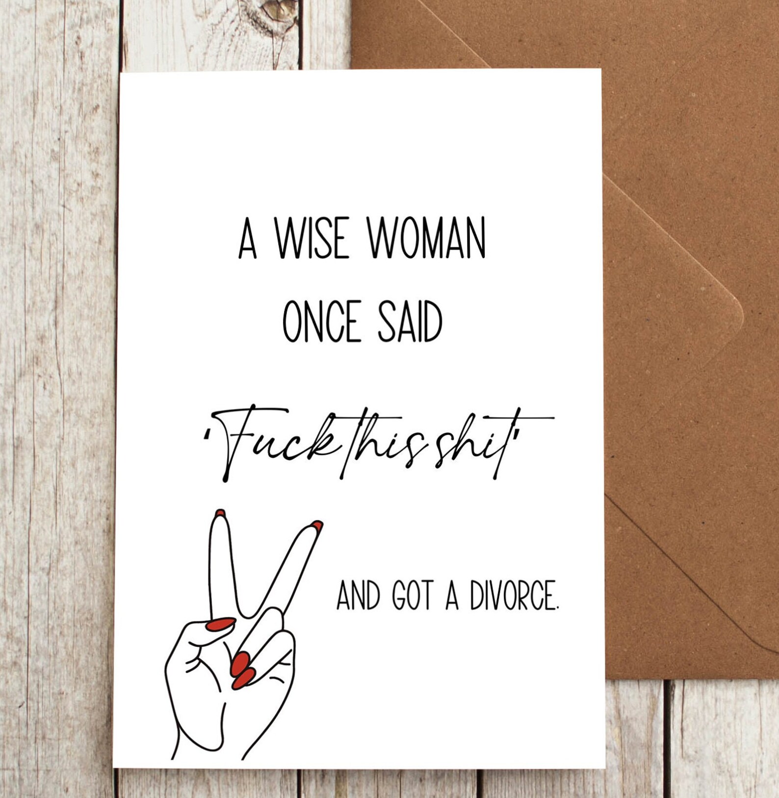 A Wise Woman Once Said Divorce Card for Friend Bestie Card Divorce ...