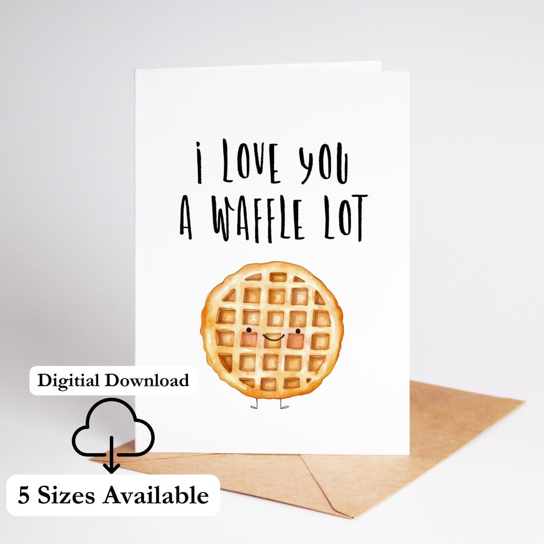 I Love You A Waffle Lot Printable Romantic Card Cute Funny Love Card ...