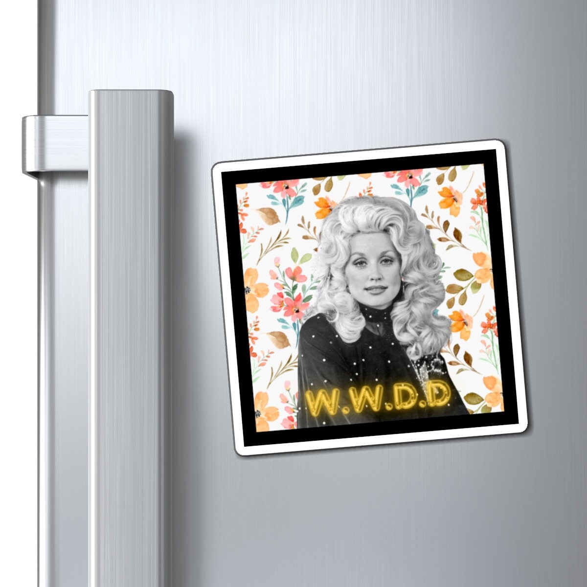 Dolly Parton Magnet - What Would Dolly Do Square Magnet - Free Shipping ...