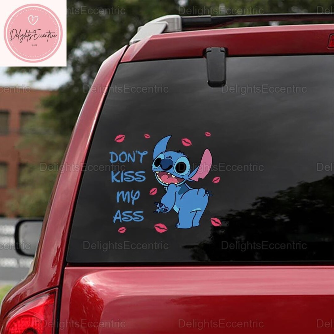 Funny Stitch Stickers, Stitch Car Stickers, Don't Kiss My Ass Car ...