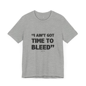 I Ain't Got No Time to Bleed - Etsy