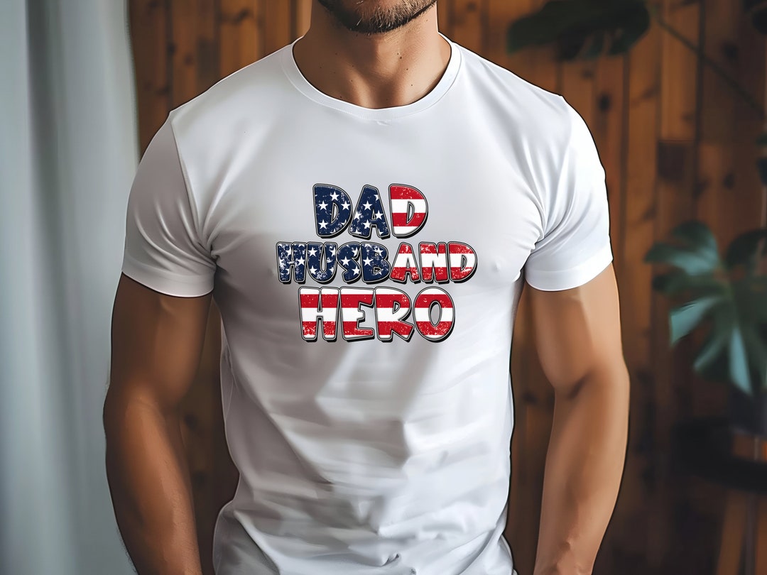 Dad Husband Hero Shirt, American Flag Letters Tee, Daddy You're Our Hero T-shirt, Best Dad Shirt ...