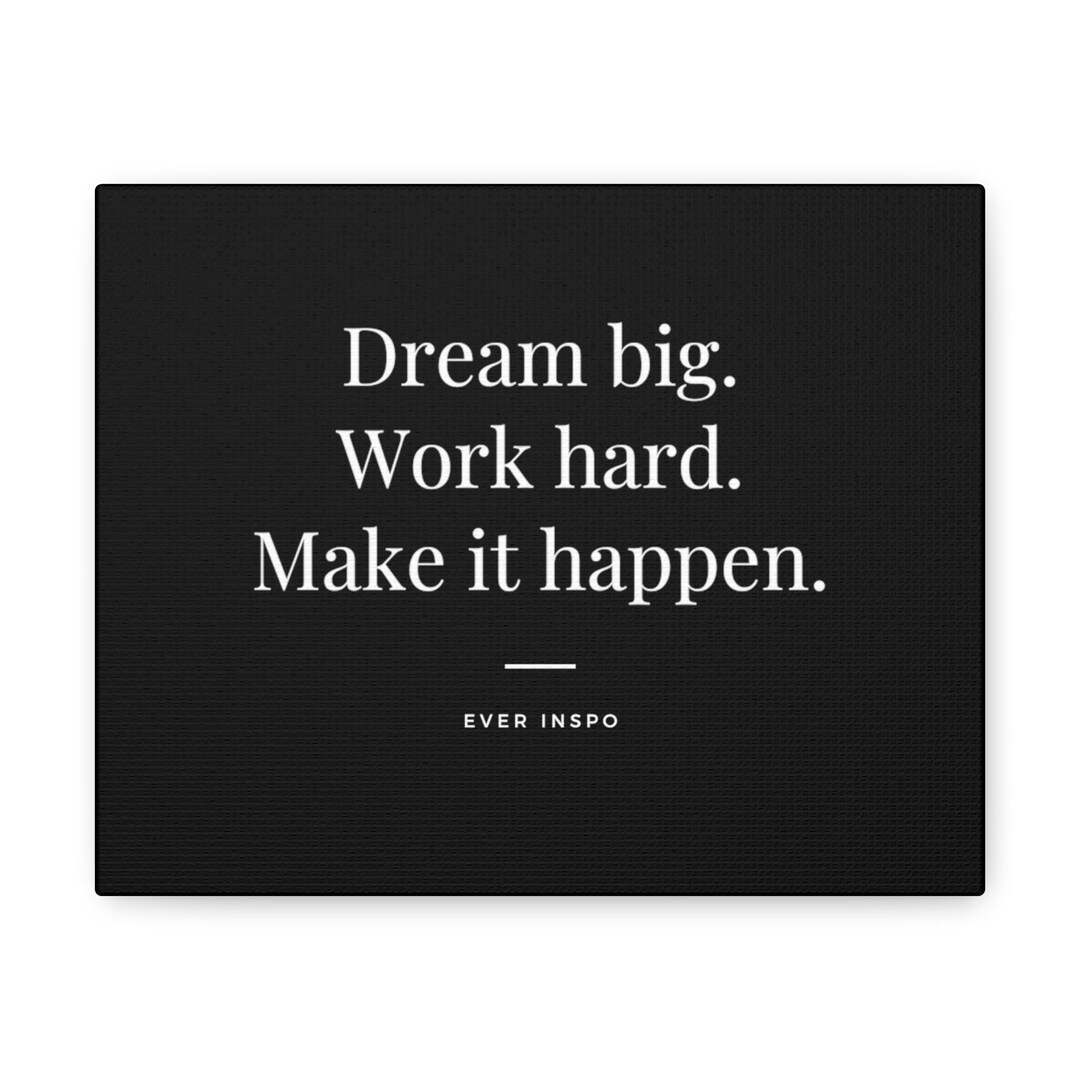Dream Big Work Hard Make It Happen Motivational Art - Etsy