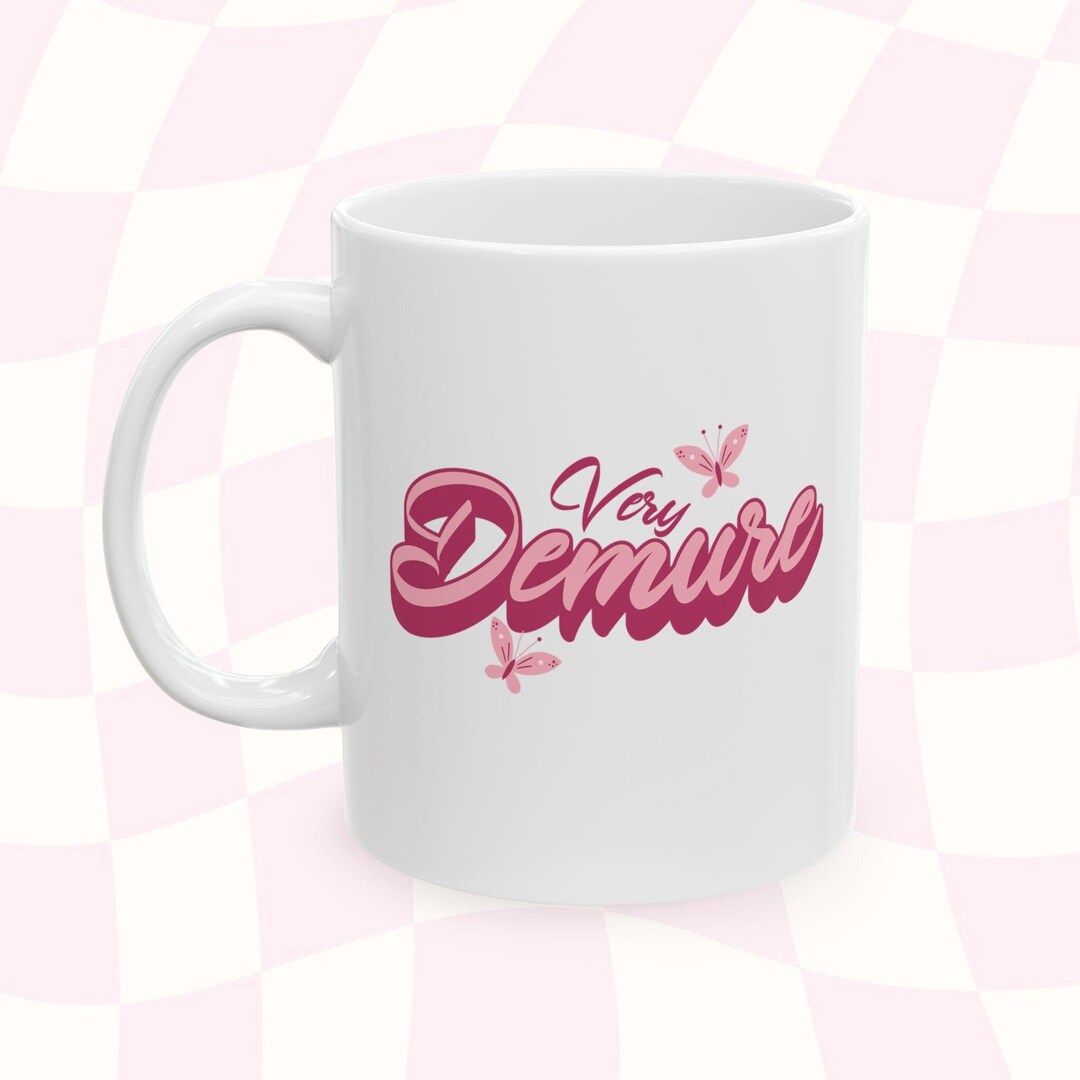 Demure Mug, Very Demure Very Mindful Meme Coffee Mug, Cutesy Viral ...