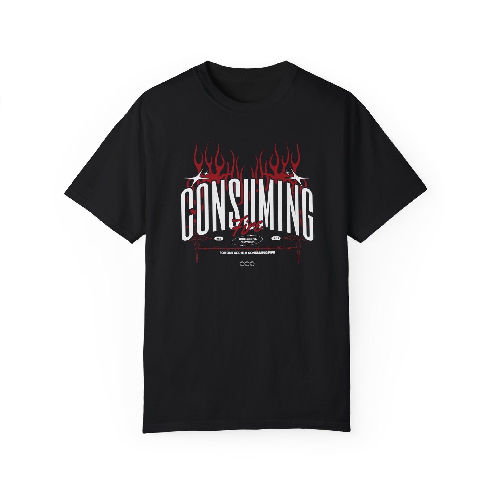 Consuming Fire Bible Verse Hebrew 12:29 by Truegospelclothing Christian ...