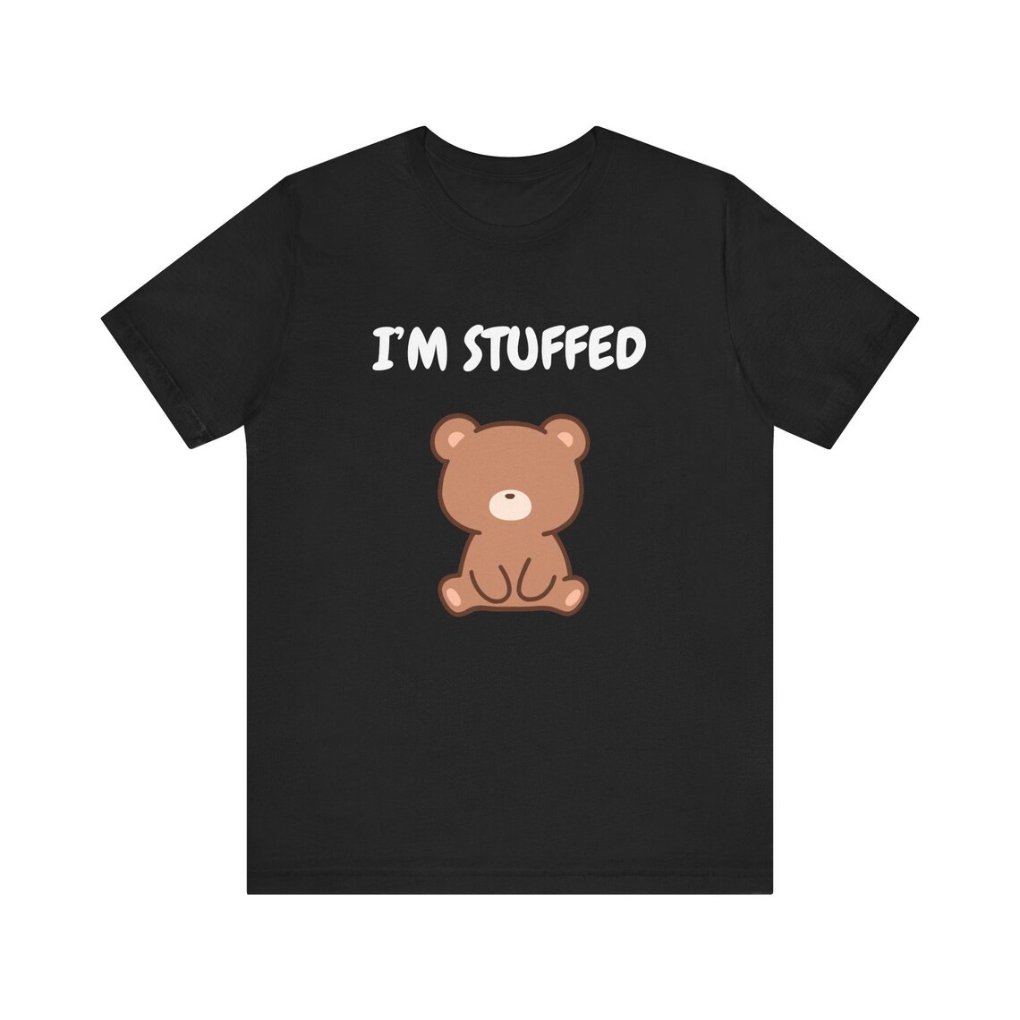 I'm Stuffed T-shirt Design, for Teddy Bear Lovers, Funny Joke, Men ...