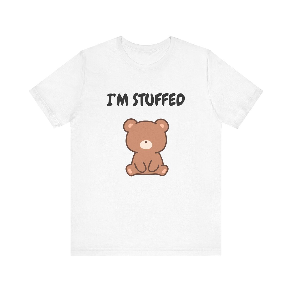 I'm Stuffed T-shirt Design, for Teddy Bear Lovers, Funny Joke, Men ...