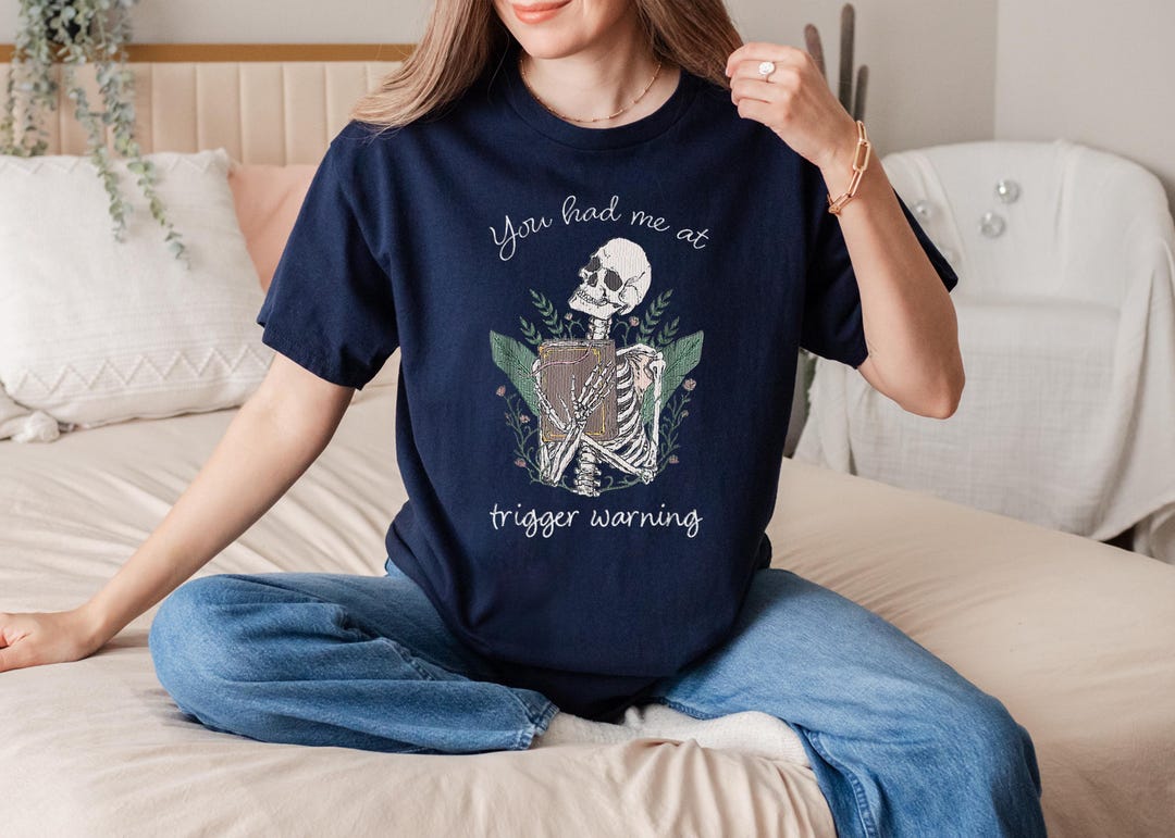 Funny Trigger Warning Skeleton Shirt – Humorous Graphic Tee, Edgy Dark ...