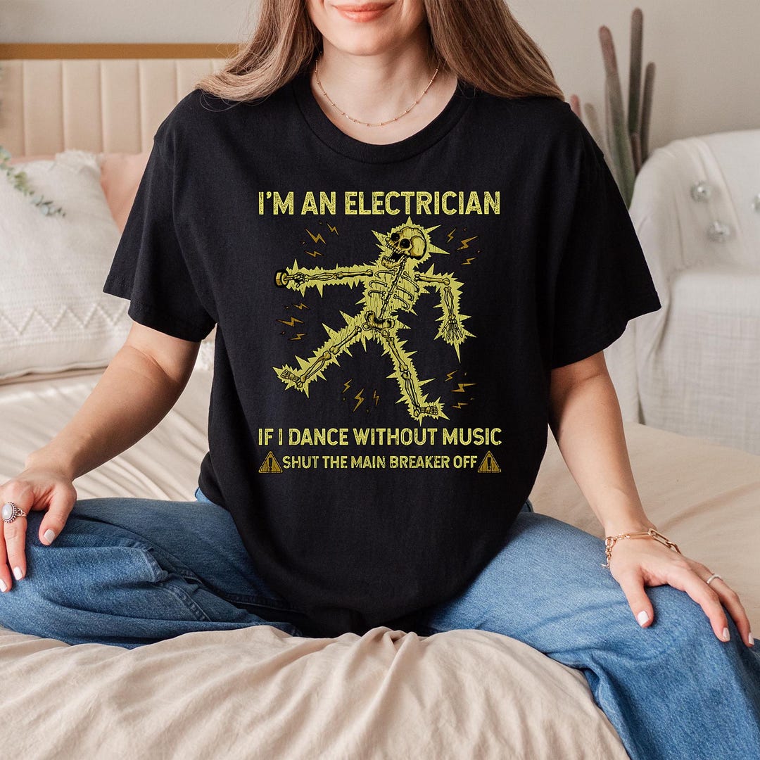I'm an Electrician, If I Dance Without Music You Should Run, Funny ...