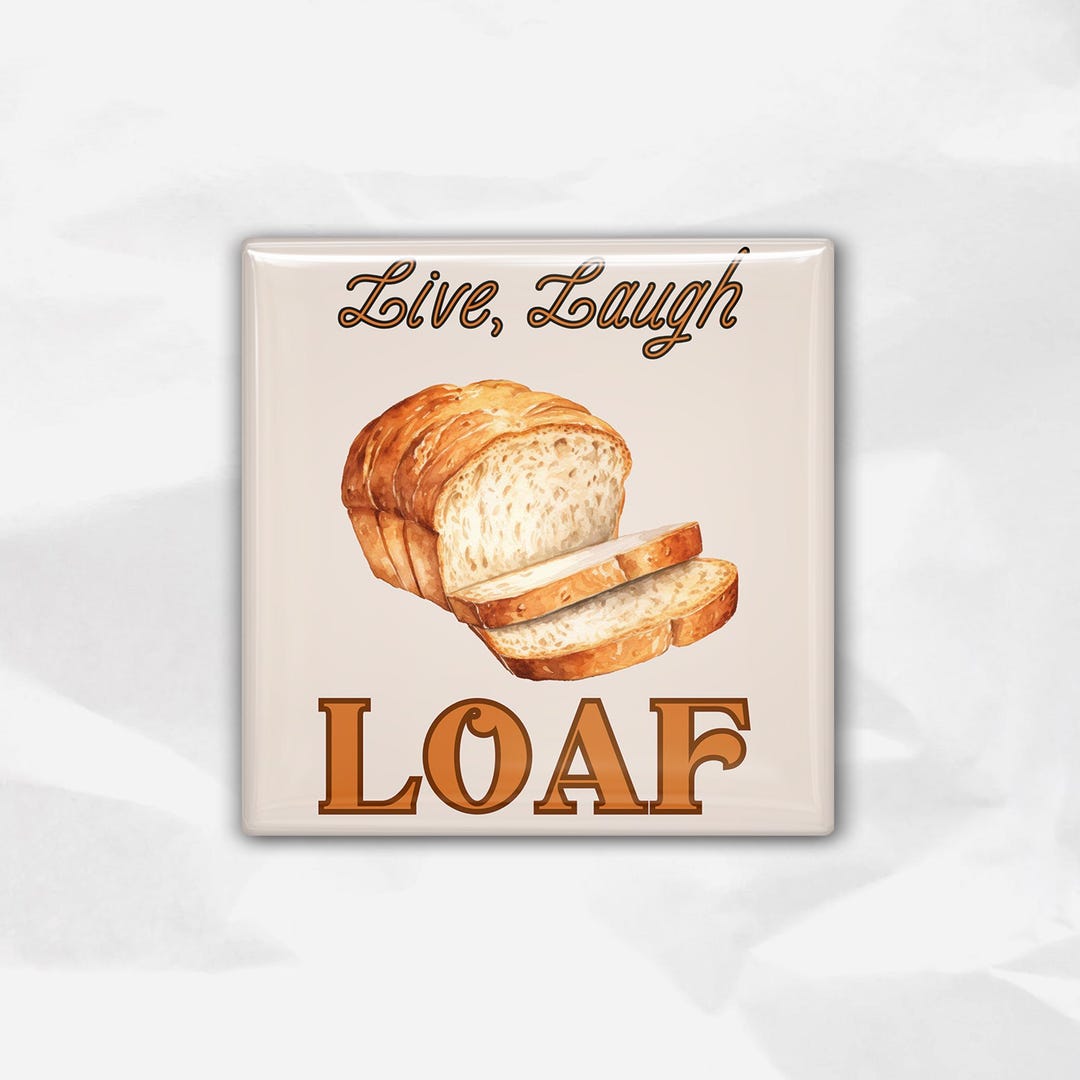 Live, Laugh, Loaf Magnet | 2x2" Square Fridge Magnets| Funny Baking ...