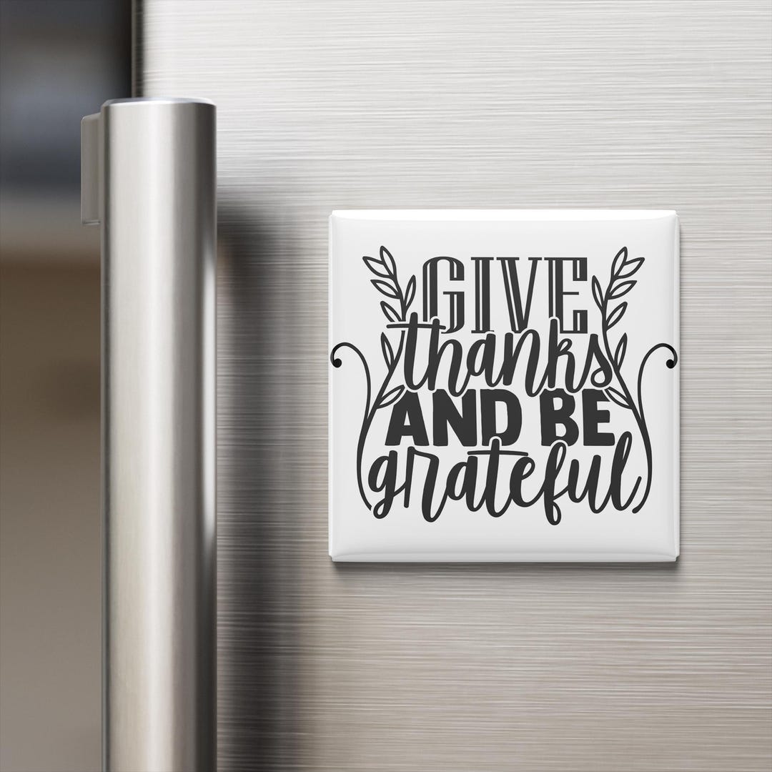 Give Thanks and Be Grateful Magnet | 2x2" Square Fridge Magnet | Fall ...