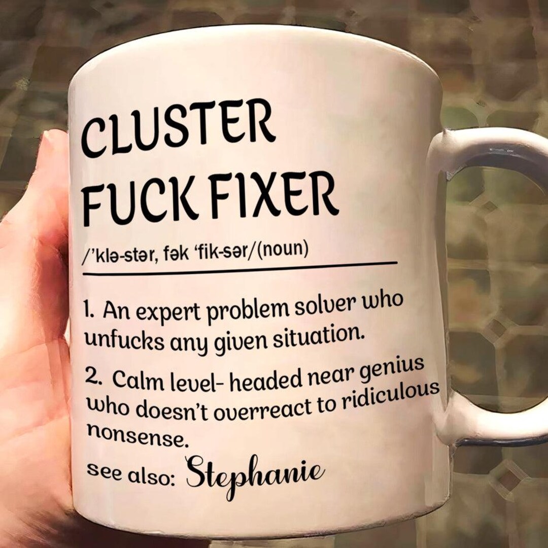 Cluster F*ck Fixer Problem Solver Png, Funny Png, Gift for Coworkers ...