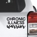 Chronic Illness Warrior Vinyl Decal Bumper Sticker, Chronic Pain ...