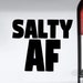 Salty AF Vinyl Decal Bumper Sticker, Salty Beach, Salty Bitches, Salty ...