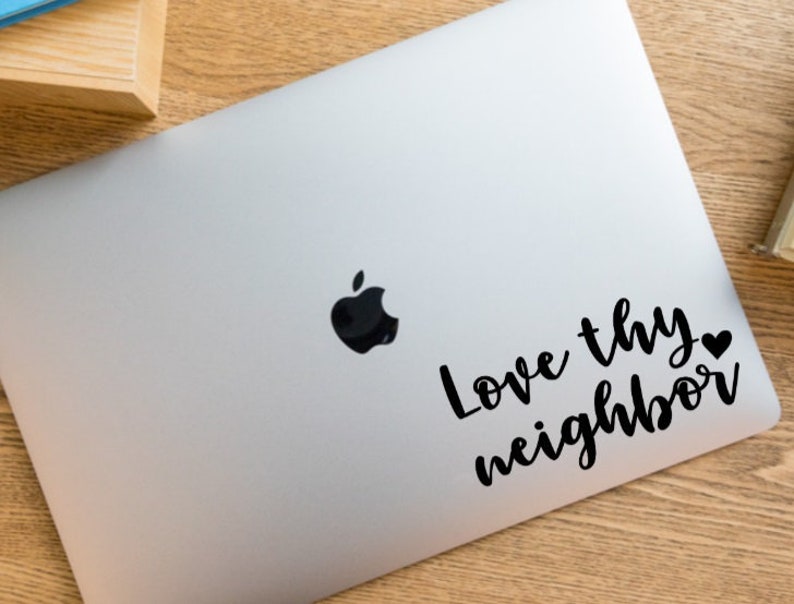 Love Thy Neighbor Vinyl Decal Bumper Sticker Bumper Tumbler | Etsy