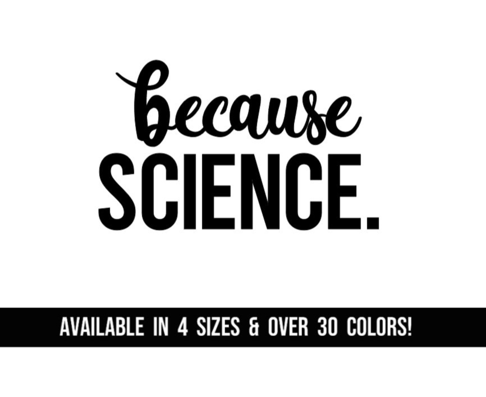 Because Science Vinyl Decal Bumper Sticker Science Gift | Etsy