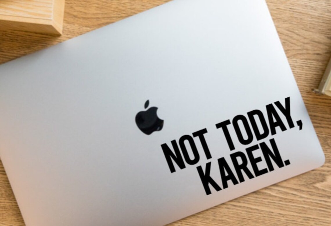 Not Today Karen. Vinyl Decal Bumper Sticker Calm Down Karen - Etsy