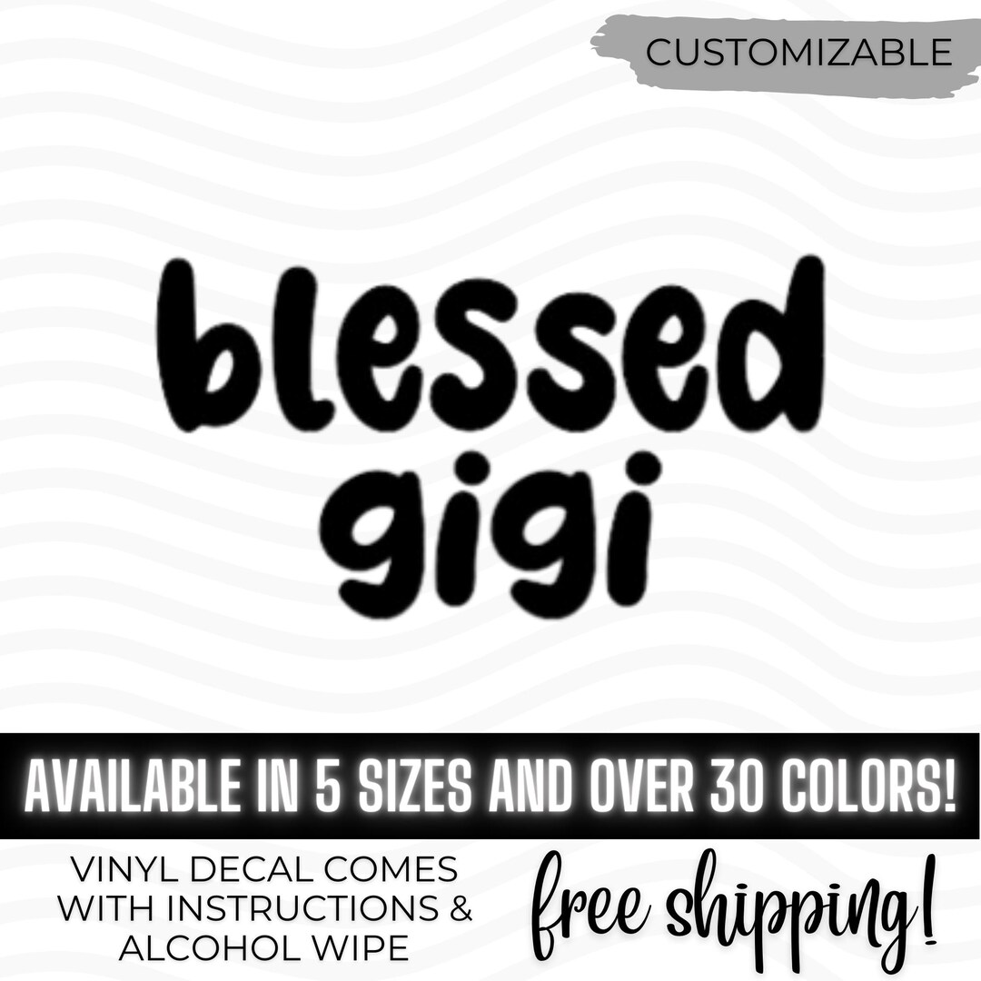 Blessed Gigi Vinyl Decal Sticker, Customizable Gigi Gift, Nanny, Pawpaw ...