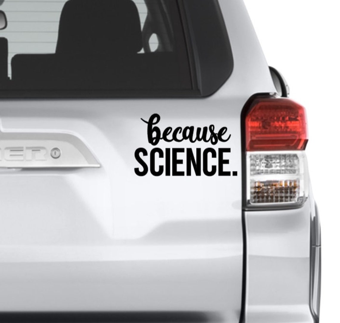 Because Science Vinyl Decal Bumper Sticker Science Gift | Etsy