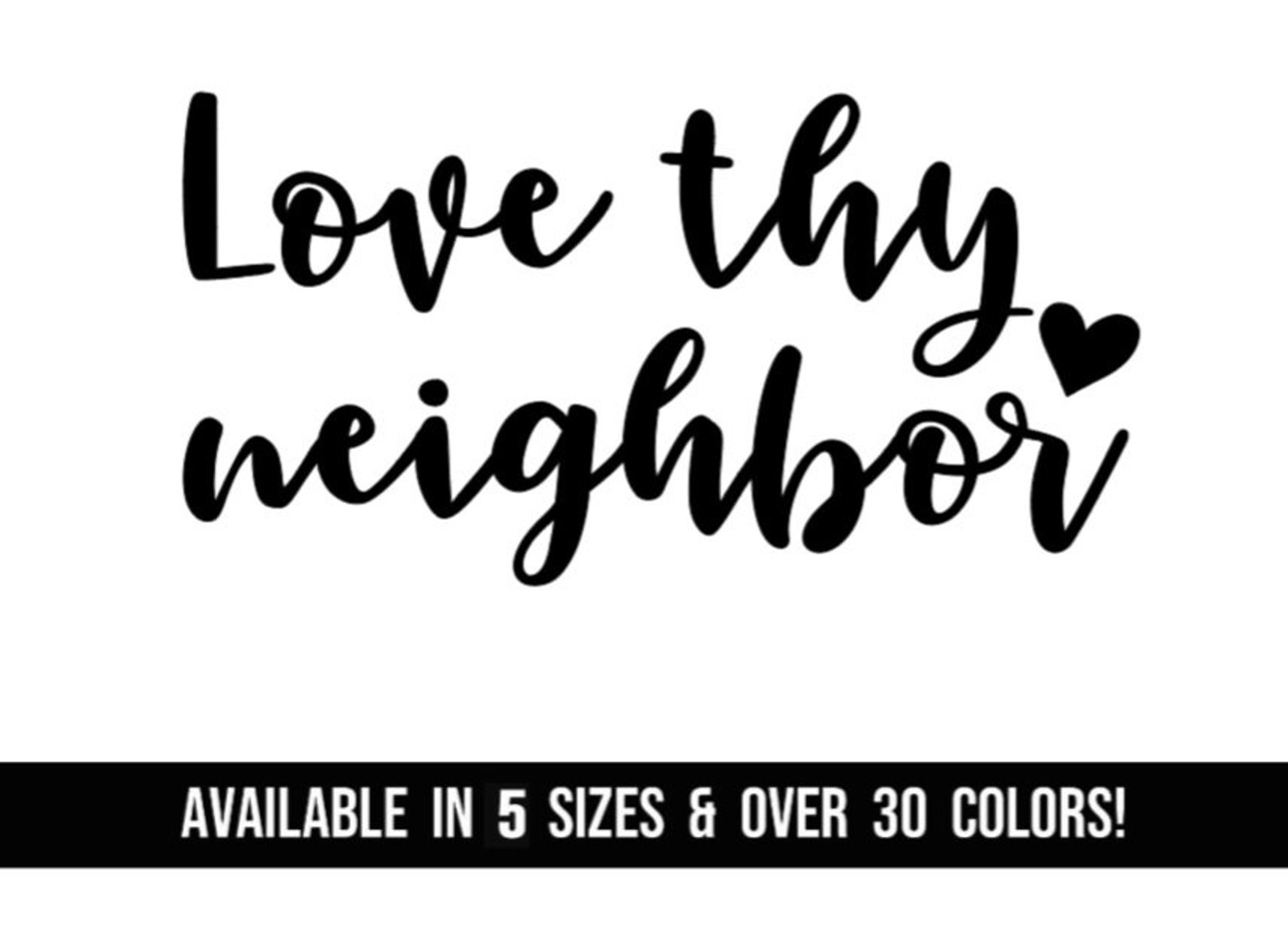 Love Thy Neighbor Vinyl Decal Bumper Sticker Bumper Tumbler | Etsy