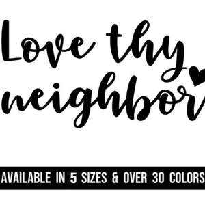 Love Thy Neighbor Vinyl Decal Bumper Sticker Bumper Tumbler | Etsy