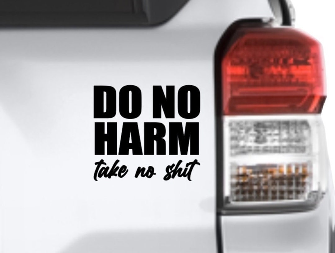 Do No Harm Take No Shit Vinyl Decal Bumper Sticker, Moira Fowley Doyel ...