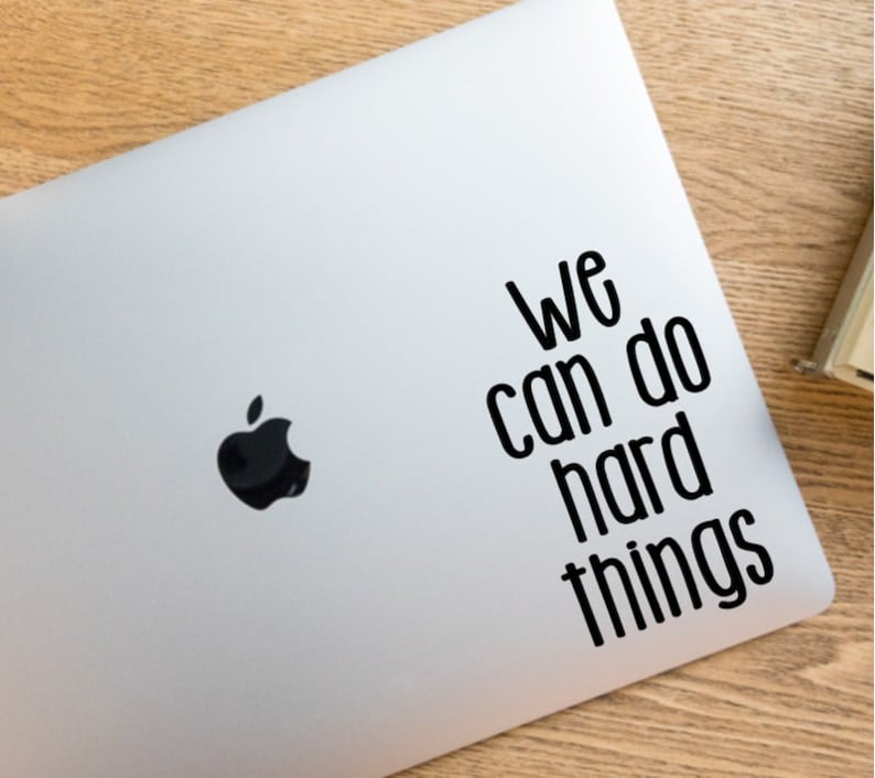 We Can Do Hard Things Vinyl Decal Bumper Sticker Thing - Etsy