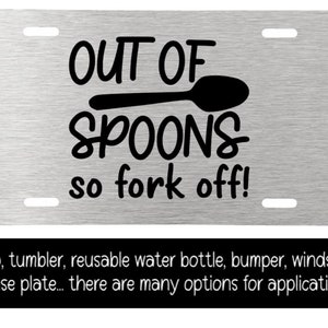 Out of Spoons so Fork off Vinyl Decal Bumper Sticker, Spoonie Funny ...