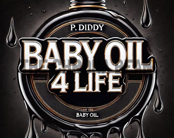 Diddy Baby Oil 4 Life - Funny P. Diddy Scandal Quotes | 300 DPI PNG ...