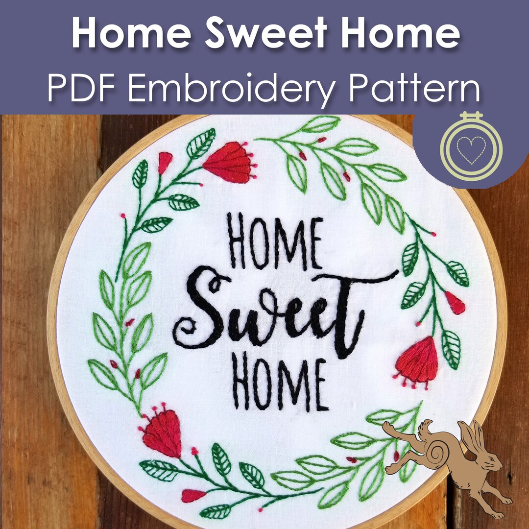 Home Sweet Embroidery Design, Home Sweet Home Embroidery Pattern, Hand ...