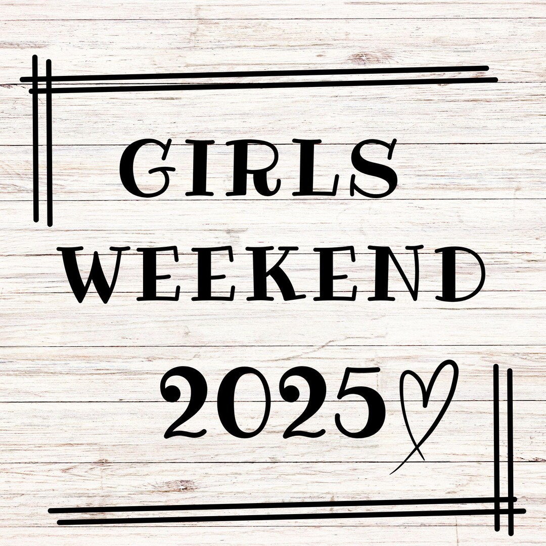 Girls Weekend 2025 SVG Girls Trip PNG Womens Trip Hearts Great Times ...