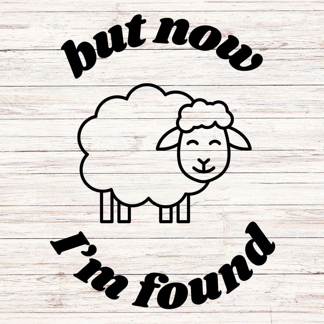 Christian Svg, but Now I'm Found SVG, Jesus Svg, Sheep Svg, Religious ...