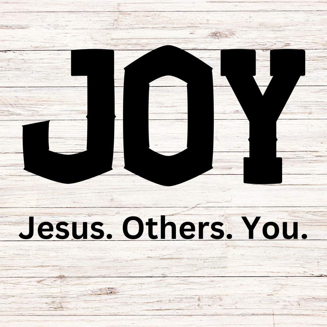 Christian SVG, JOY Svg, Jesus Others You Svg, Faith Svg, God Svg ...