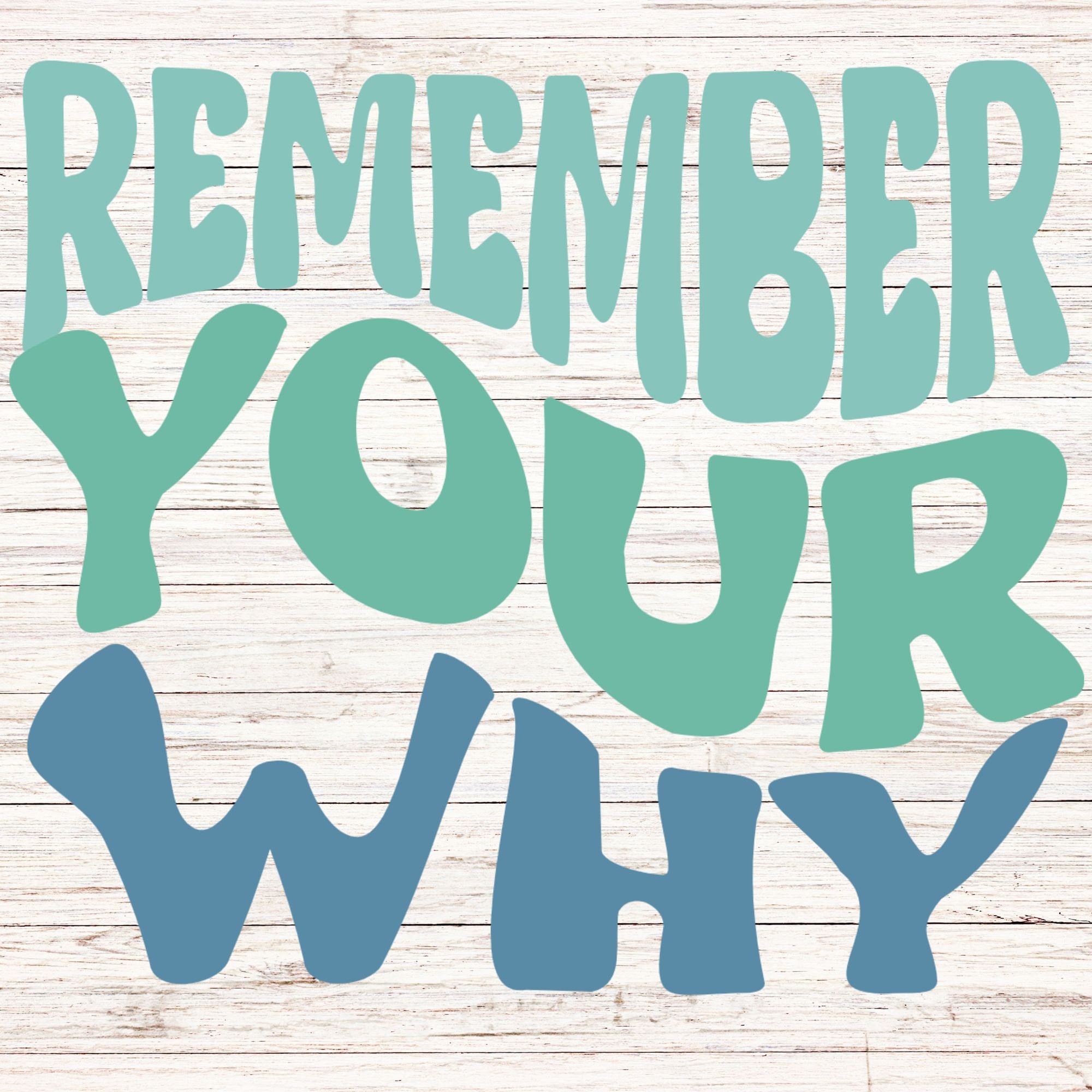 Remember Your Why SVG, Inspirational, Motivational, Digital Download ...