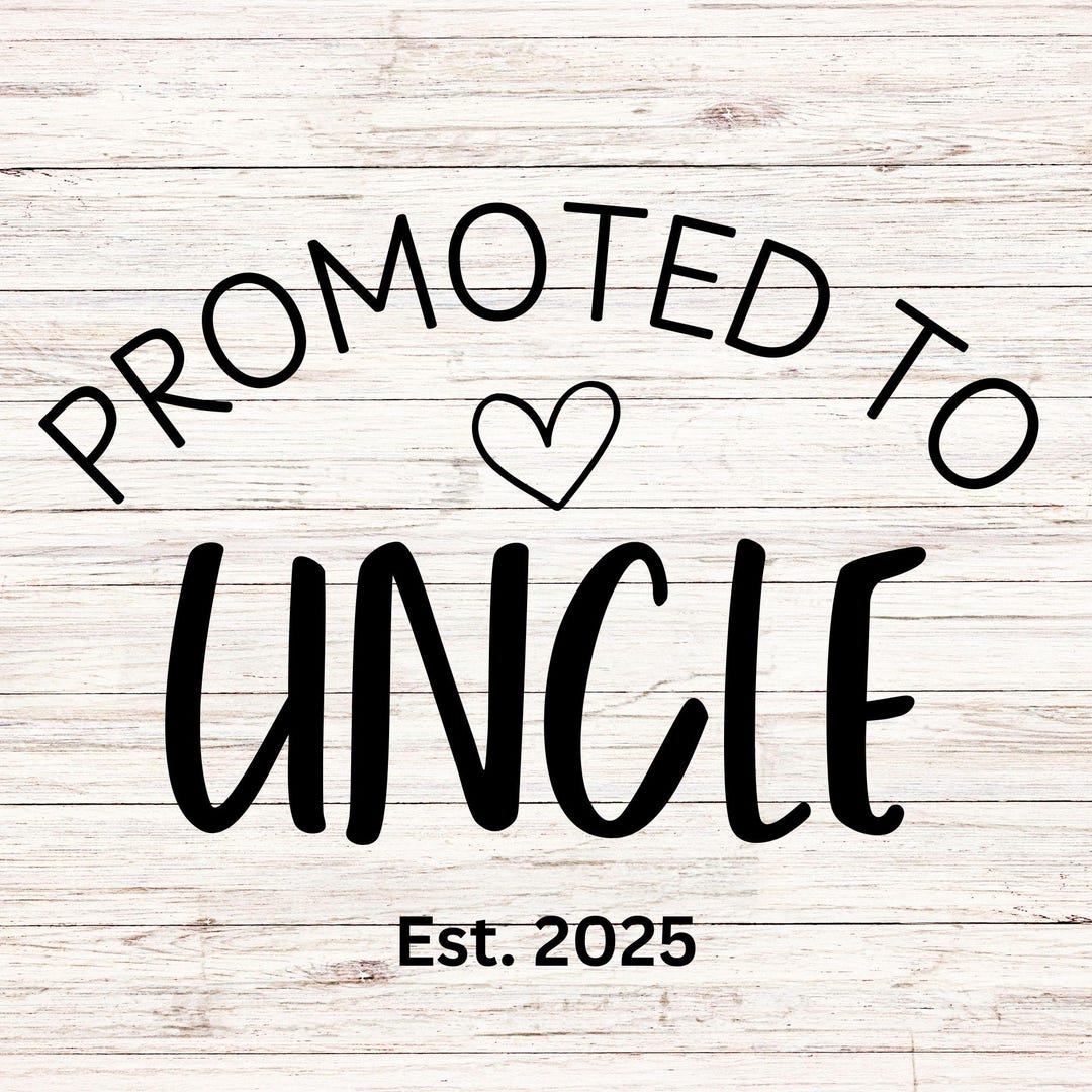 Uncle SVG, Promoted to Uncle 2025 Svg, Digital Download File, Digital ...
