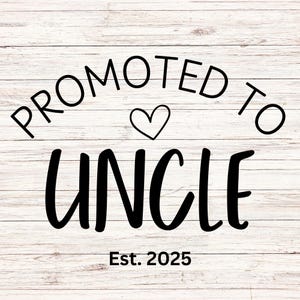 Uncle SVG, Promoted to Uncle 2025 Svg, Digital Download File, Digital ...
