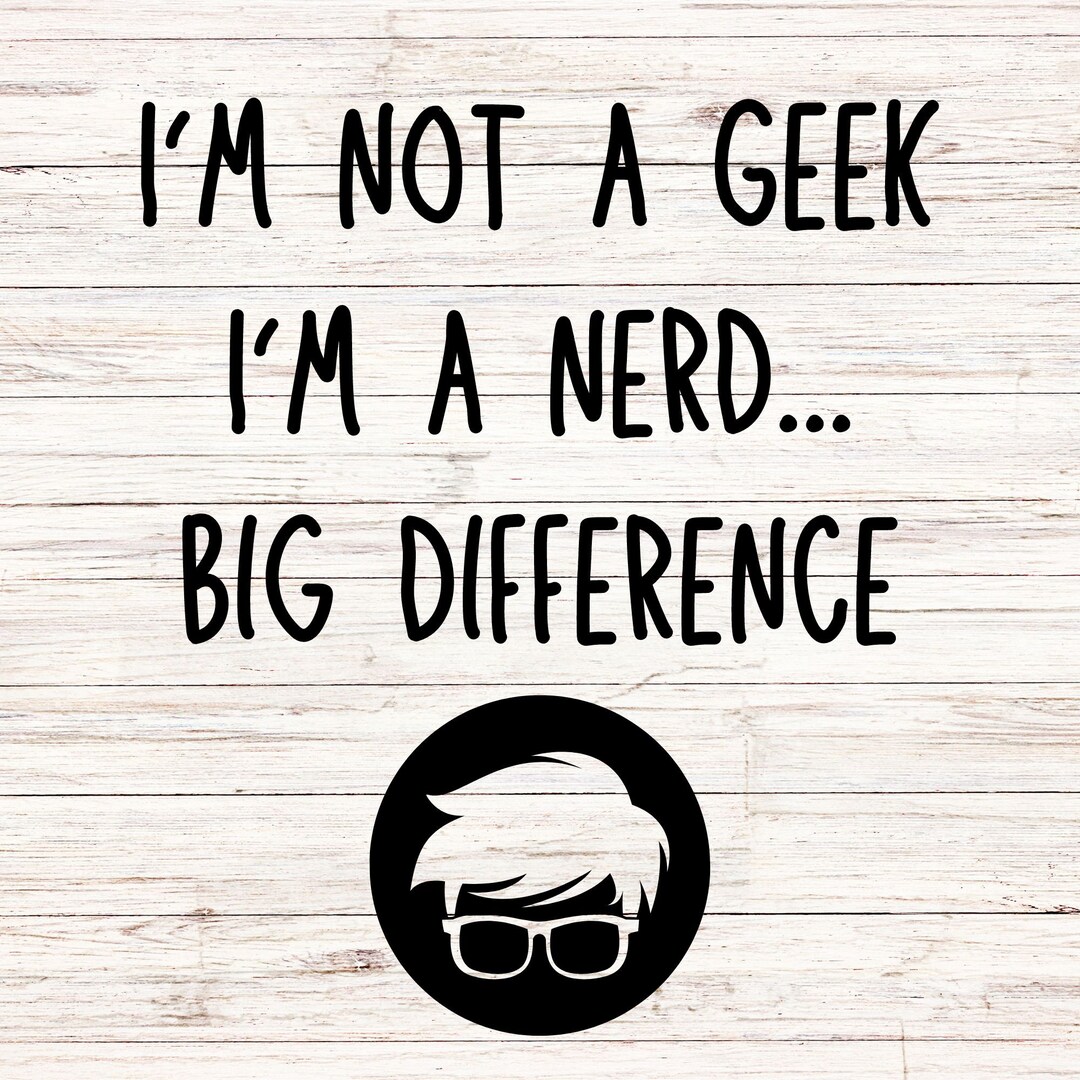 Funny Svg, I'm Not a Geek Svg, Sarcastic Svg, Happy Svg, I'm a Nerd Svg ...